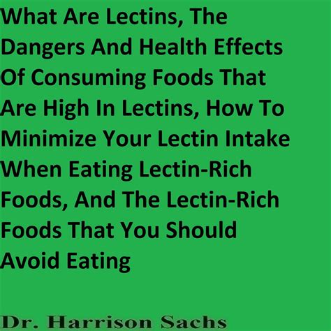 What Are Lectins The Dangers And Health Effects Of Consuming Foods