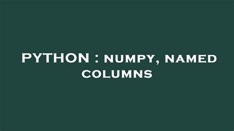 Python Numpy Named Columns Youtube