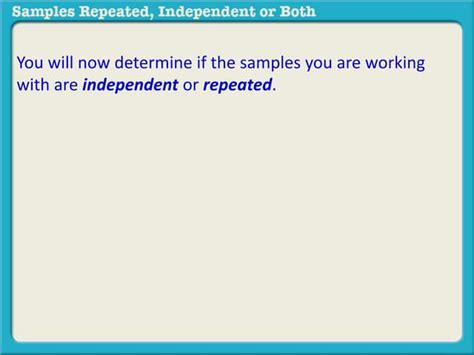Are The Samples Repeated Or Independent Ppt