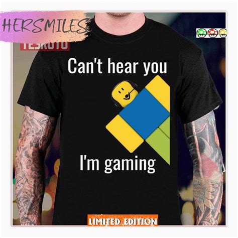 Cant Hear You Im Gaming Roblox Noob Shirt Hersmiles