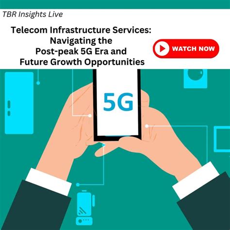 Navigating Telecom Infrastructure Services Post G Growth Opportunities TBR Insights Live