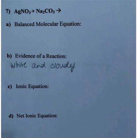 Solved 7 Agno3 Na2co3 4 Balanced Molecular Equation B Evidence