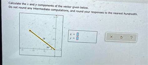 Solved Calculate The And Do Not Round Components Of The Vector Given