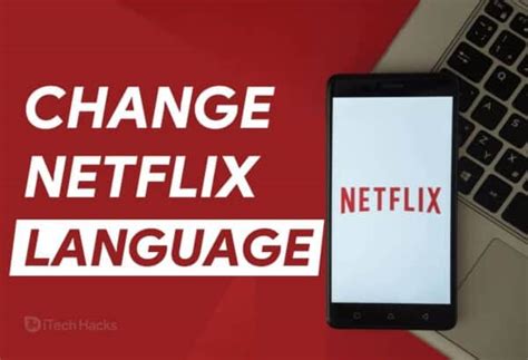 How To Change Language On Netflix Website Or App