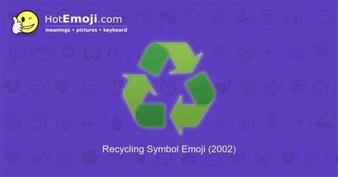♻️ Recycle Emoji Meaning With Pictures From A To Z