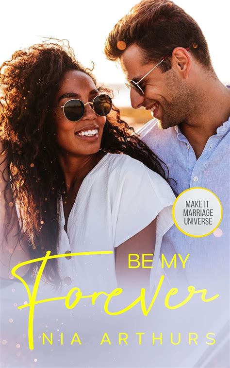 Be My Forever A Bwwm Romance Make It Marriage Universe Book 1