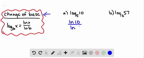 SOLVED Use Formula 10 To Evaluate Each Logarithm Correct To Six Decimal Places A Log5 10 B