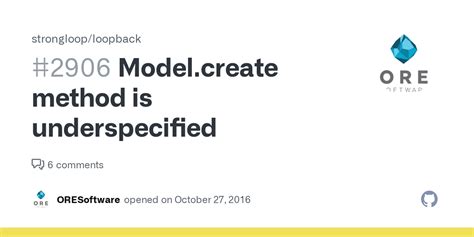 model create method is underspecified · issue 2906 · strongloop loopback · github