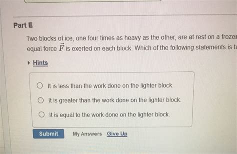 Solved Two Blocks Of Ice One Four Times As Heavy As The Chegg