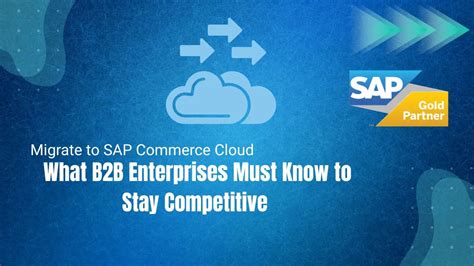 Migrate To SAP Commerce Cloud For B2B Success