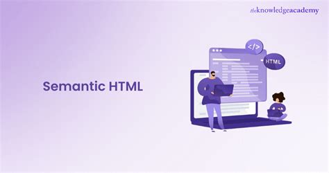 Semantic Html What It Is And How It Enhances Your Webpage