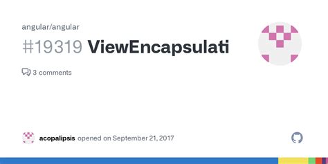 Viewencapsulation · Issue 19319 · Angularangular · Github