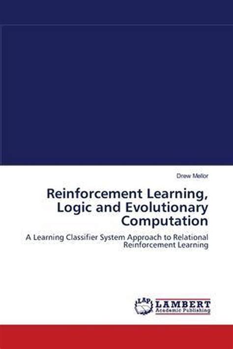 Reinforcement Learning Logic And Evolutionary Computation