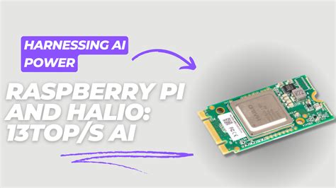 Harnessing Ai Power Raspberry Pi Partners With Halio For Unprecedented 13top S Acceleration