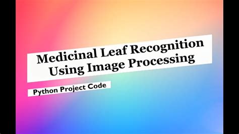 Medicinal Plant Leaf Classification Using Image Processing Python