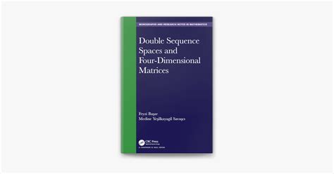 ‎double Sequence Spaces And Four Dimensional Matrices By Feyzi Başar And Medine Yeşilkayagil