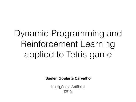 dynamic programming and reinforcement learning applied to tetris game pdf