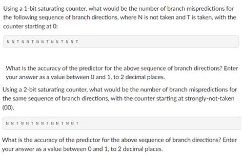 Solved Using A 1 Bit Saturating Counter What Would Be The