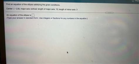 Solved PORN Find An Equation Of The Ellipse Satisfying The Chegg Com