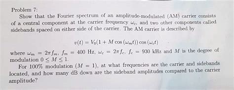 Solved Problem 7 Show That The Fourier Spectrum Of An Amplitude