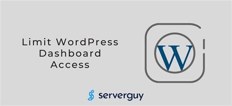 How To Limit Wordpress Dashboard Access