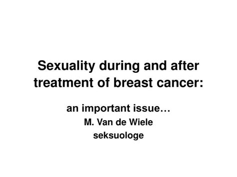 Ppt Sexuality During And After Treatment Of Breast Cancer Powerpoint