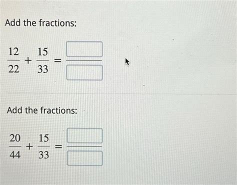 Solved Add The Fractions 2212 3315 Add The Fractions Chegg