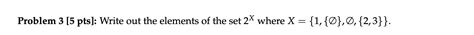 Solved Problem 3 5 Pts Write Out The Elements Of The Set