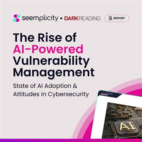 The Rise Of Ai Powered Vulnerability Management Warren Small