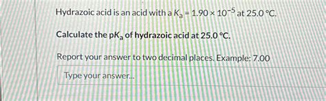 Solved Hydrazoic Acid Is An Acid With A Ka190×10 5 ﻿at
