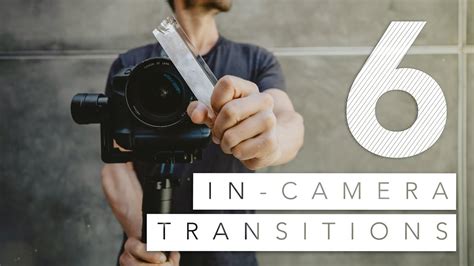 6 In Camera Video Transitions In 120 Seconds Youtube