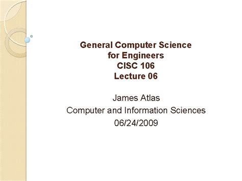 General Computer Science For Engineers Cisc 106 Lecture