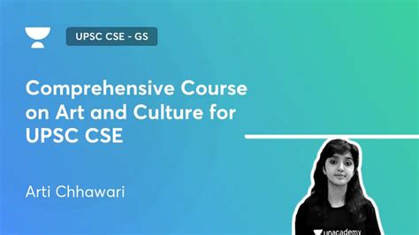 UPSC CSE GS Comprehensive Course On Art And Culture For UPSC CSE By Unacademy