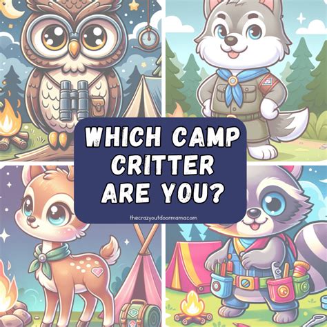 Which Camp Critter Are You Take The Quiz Print Activities The