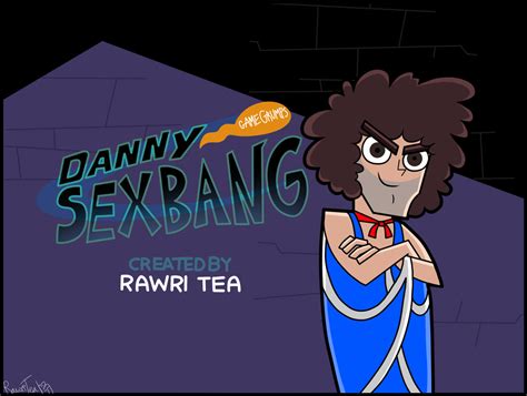 Danny Sexbang By Furioustheowlboy On Deviantart
