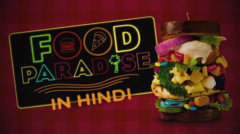 Food Paradise In Hindi Season 5 Episode 1 Lay It On Thick Hindi