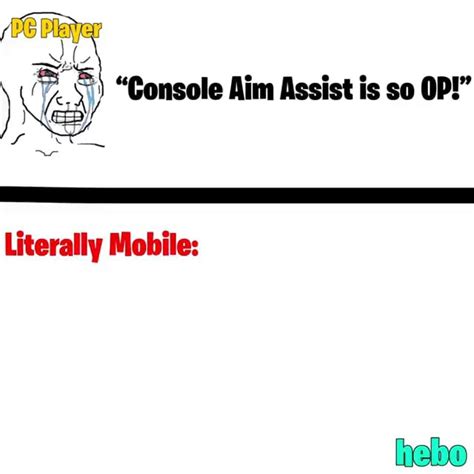 Console Aim Assist Is So Op Literally Mobile Ifunny