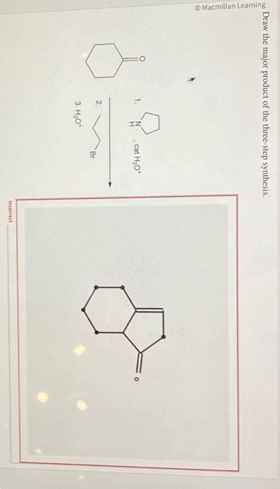 Solved Draw The Major Product Of The Three Step Synthesis