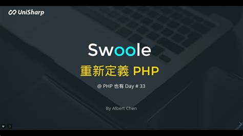 PHP 也有 Day Swoole 重新定義 PHP by Albert Chen YouTube