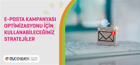 E Posta Kampanyasi Optİmİzasyonu İÇİn KullanabİleceĞİnİz Stratejİler İtÜ Çekirdek Blog