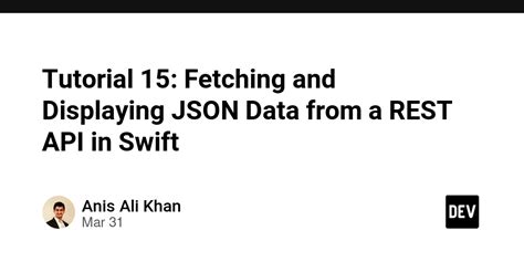 Tutorial 15 Fetching And Displaying Json Data From A Rest Api In Swift