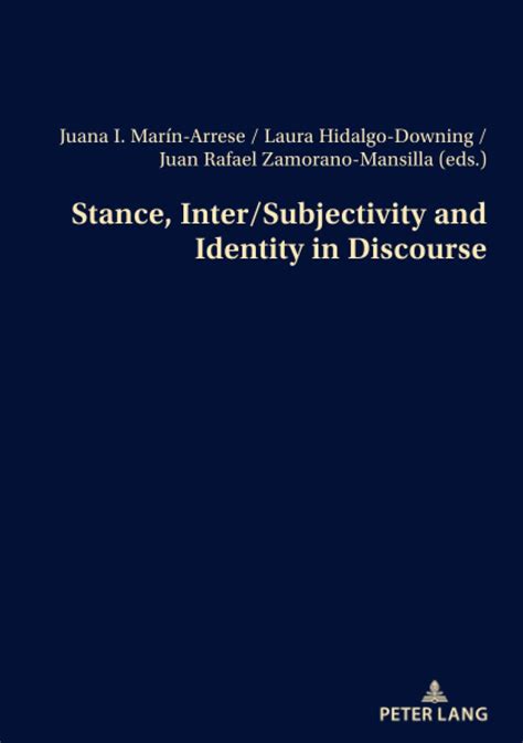 Stance Intersubjectivity And Identity In Discourse By Juana I Marin Arrese Goodreads