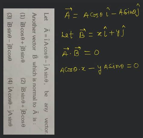 let a i acosθ−j asinθ be any vector another vector b which is normal t