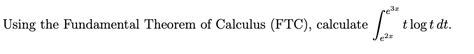 Solved Using The Fundamental Theorem Of Calculus Ftc