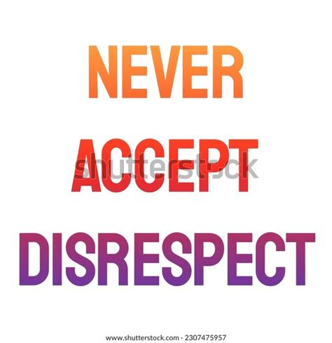 18 Disrespect Quotes Disrespect Sayings Disrespect 图片、库存照片和矢量图