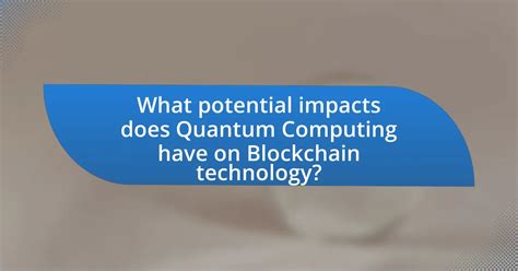 The Impact Of Quantum Computing On Blockchain File Security