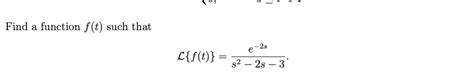 Solved Find A Function F T Such That L F T S22s3e2s Chegg Com