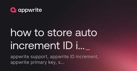 How To Store Auto Increment Id In Appwrite Pk Threads Appwrite