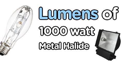Lumens In A 1000 Watt Metal Halide Fixture Measuring Brightness