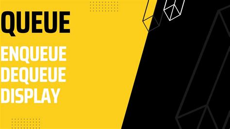 Queue Enqueue Dequeue Display The Queue Elements Youtube